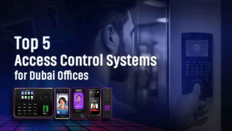 Top 5 Access Control Systems for Dubai Offices: A Review Based on Ease ...
