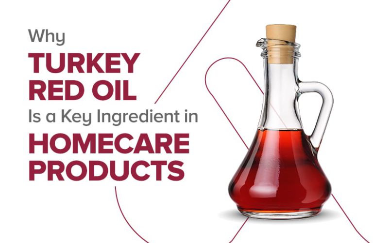 Why Turkey Red Oil Is a Key Ingredient in Homecare Products – Trends We
